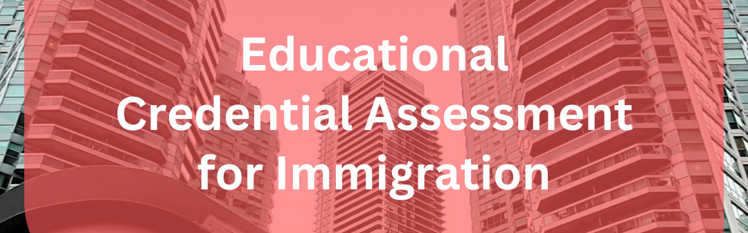Educational Credential Assessment for Immigration