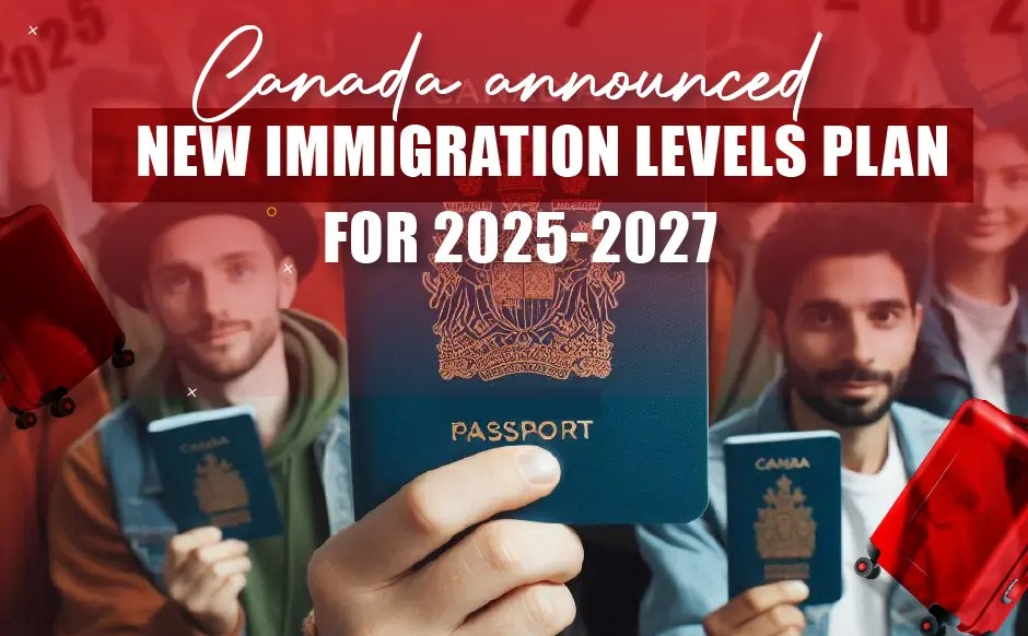 Canada’s 2025–27 Immigration Plan: What It Means for Immigration ...